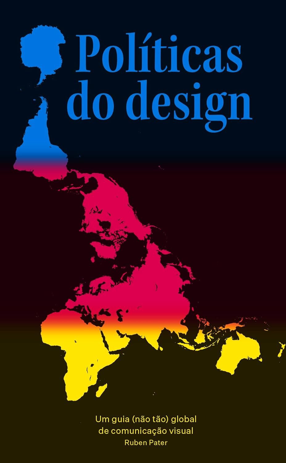 Políticas do design: Um guia (não tão) global de comunicação visual ...