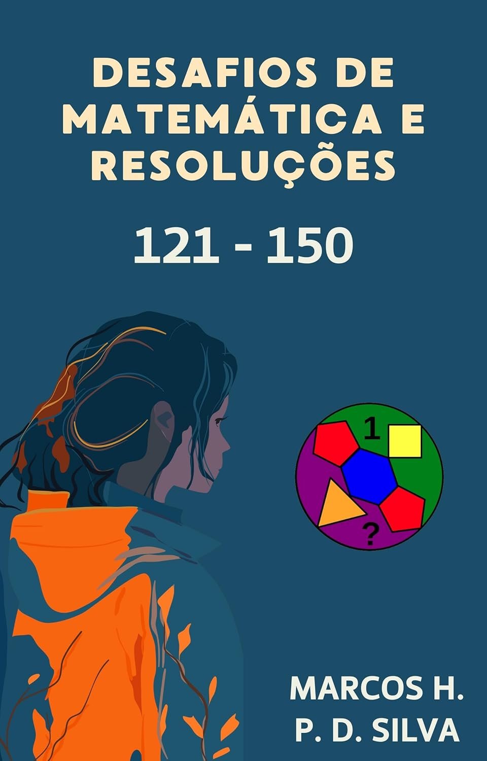 Desafios de Matemática e Resoluções: 121 – 150 – Livro Resumo