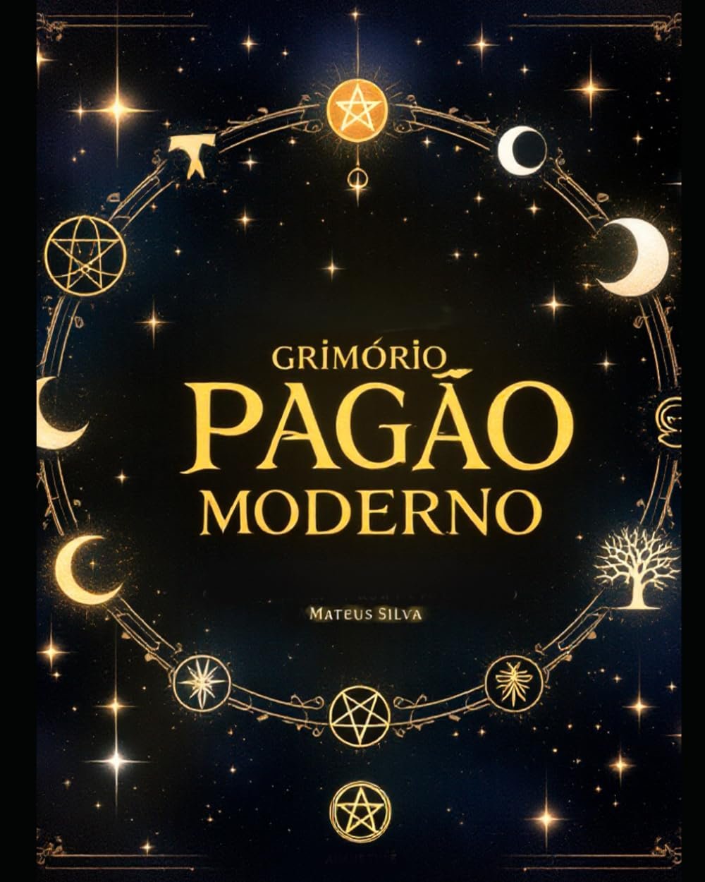 Grimório Pagão Moderno: Rituais, Símbolos e Caminho Espiritual (Volume ...