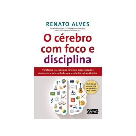 O cérebro com foco e disciplina – Livro Resumo